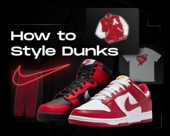 How to Style Dunks - The Ultimate Guide for Everyday Drip!